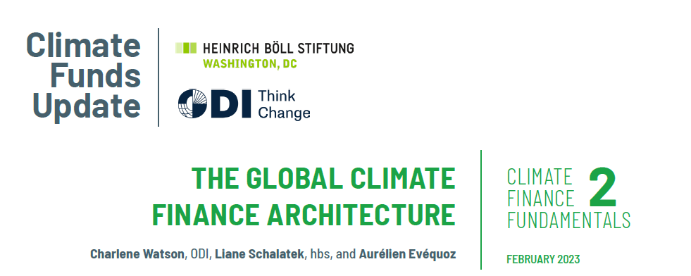 Climate Finance Fundamentals 2: The Global Climate Finance Architecture ...